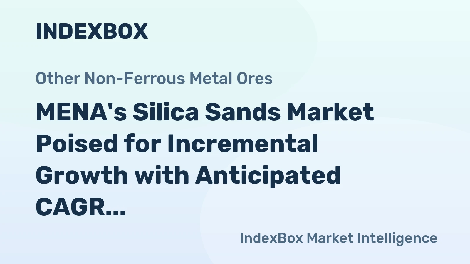 MENA's Silica Sands Market Poised for Incremental Growth with Anticipated CAGR of +0.4% by 2035