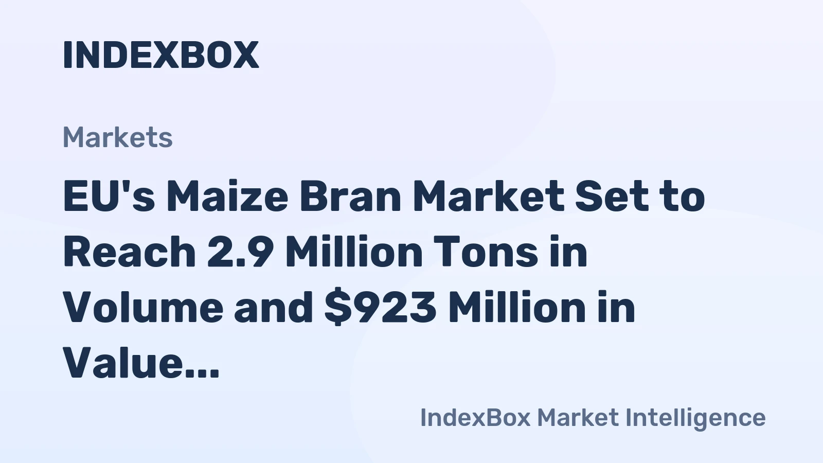 EU's Maize Bran Market Set to Reach 2.9 Million Tons in Volume and $923 Million in Value by 2035