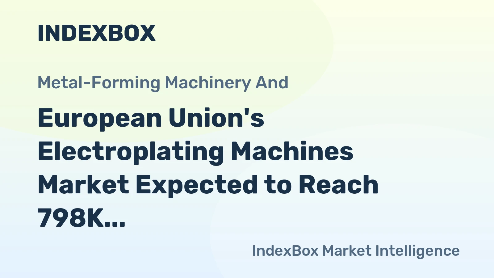 European Union's Electroplating Machines Market Expected to Reach 798K Units and $1.5B by 2035