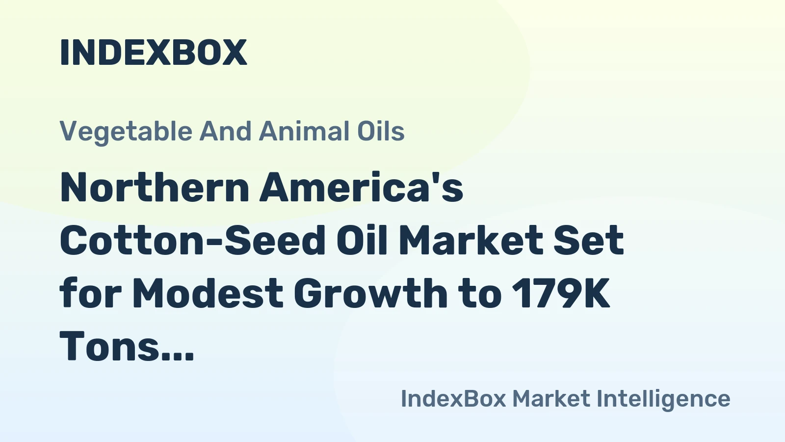 Northern America's Cotton-Seed Oil Market Set for Modest Growth to 179K Tons and $202M