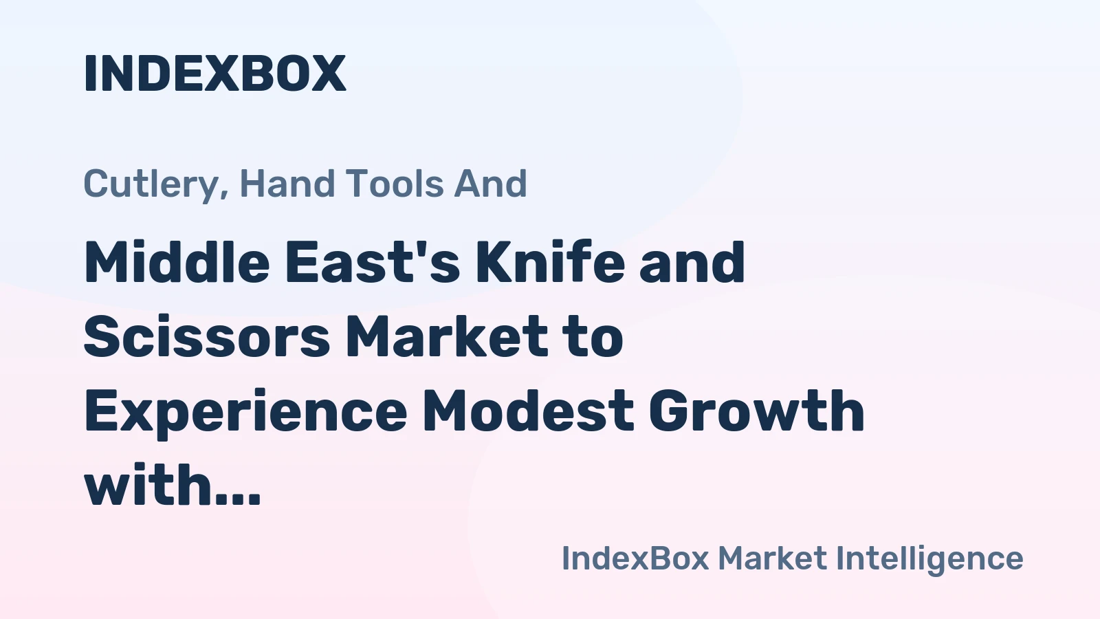 Middle East's Knife and Scissors Market to Experience Modest Growth with a CAGR of +1.1% from 2024 to 2035