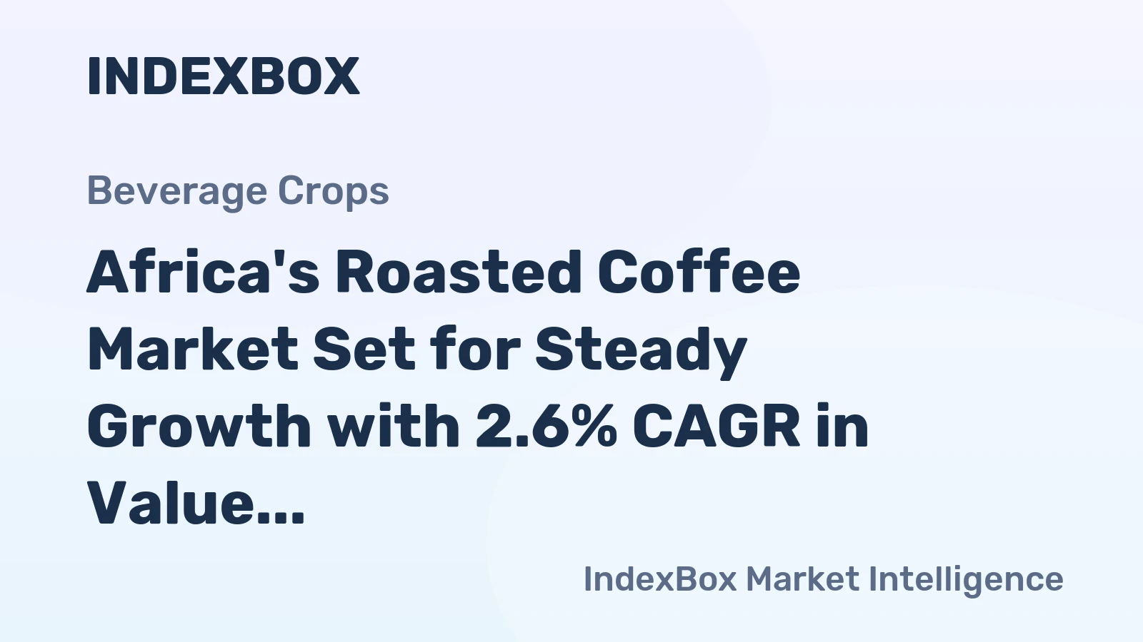Africa's Roasted Coffee Market Set for Steady Growth with 2.6% CAGR in Value
