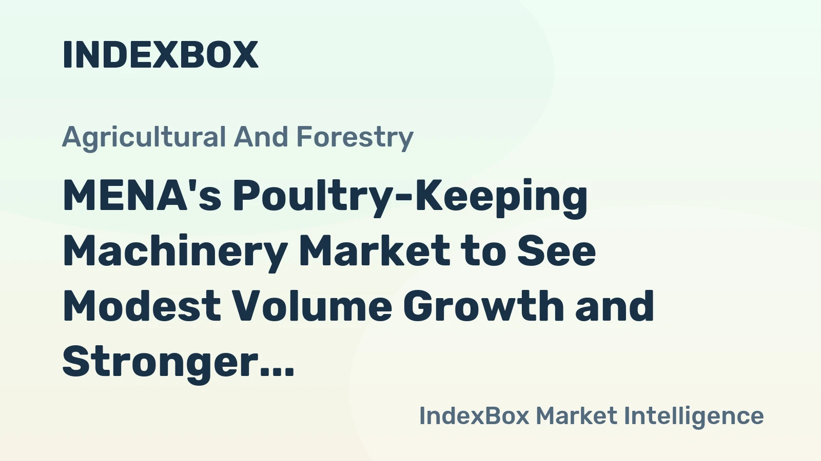 MENA's Poultry-Keeping Machinery Market to See Modest Volume Growth and Stronger Value Gains