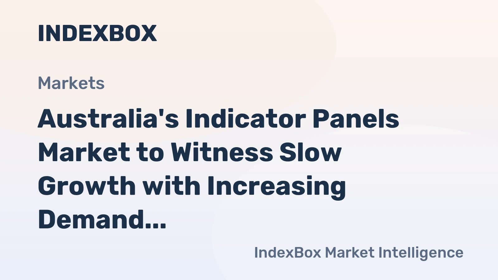 Australia's Indicator Panels Market to Witness Slow Growth with Increasing Demand for LCD and LED Technology