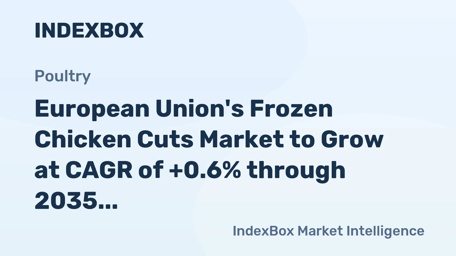 European Union's Frozen Chicken Cuts Market to Grow at CAGR of +0.6% through 2035