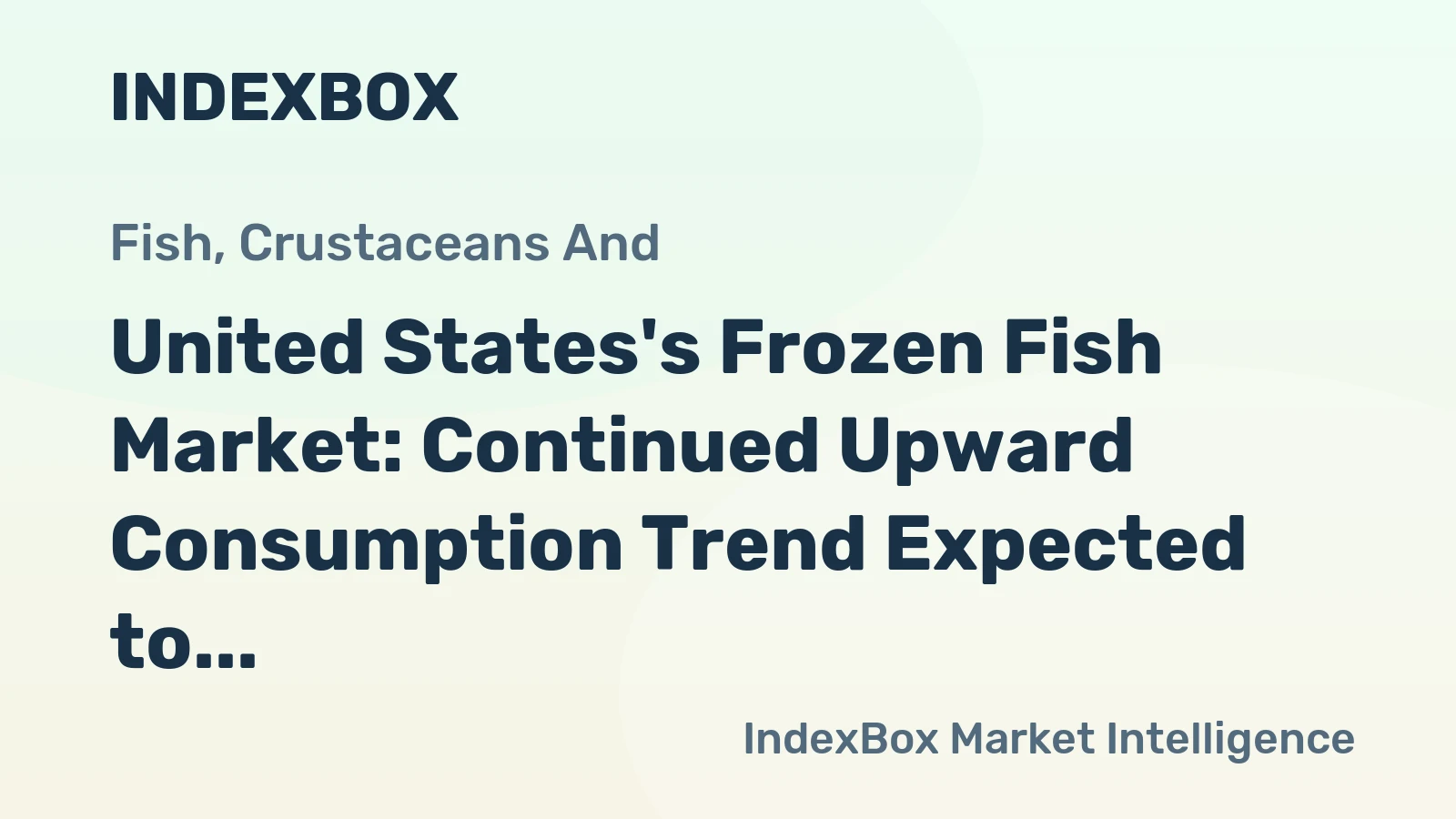 United States's Frozen Fish Market: Continued Upward Consumption Trend Expected to Reach 1.2M Tons and $7.3B by 2035