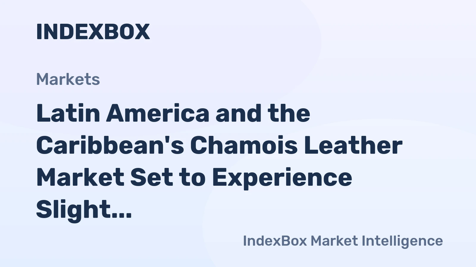 Latin America and the Caribbean's Chamois Leather Market Set to Experience Slight Growth with +0.5% CAGR