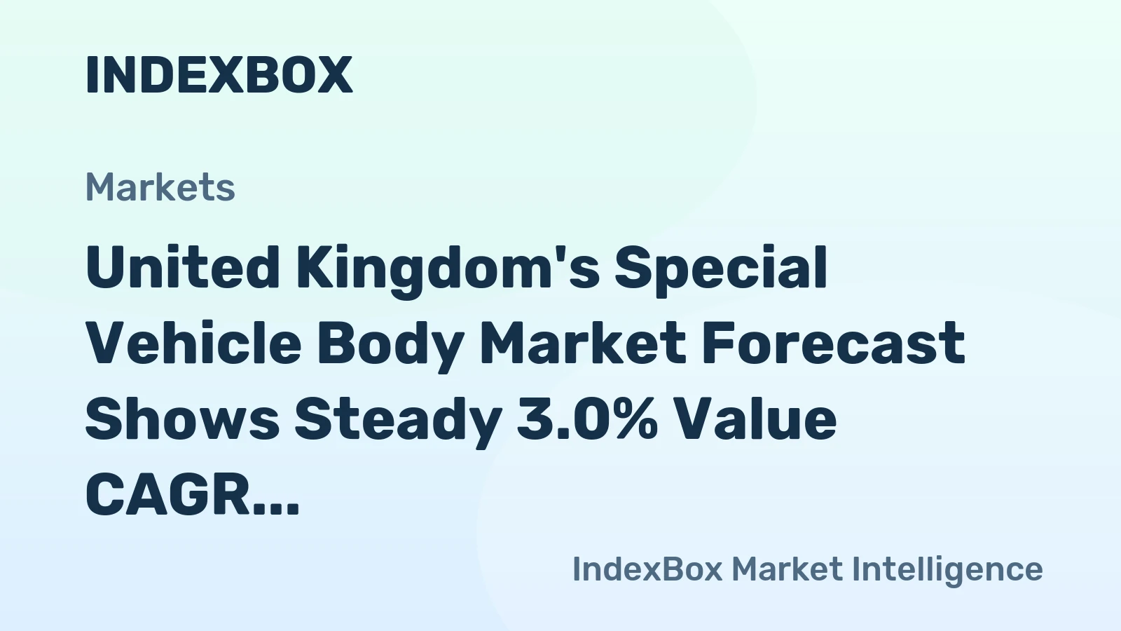 United Kingdom's Special Vehicle Body Market Forecast Shows Steady 3.0% Value CAGR Through 2035