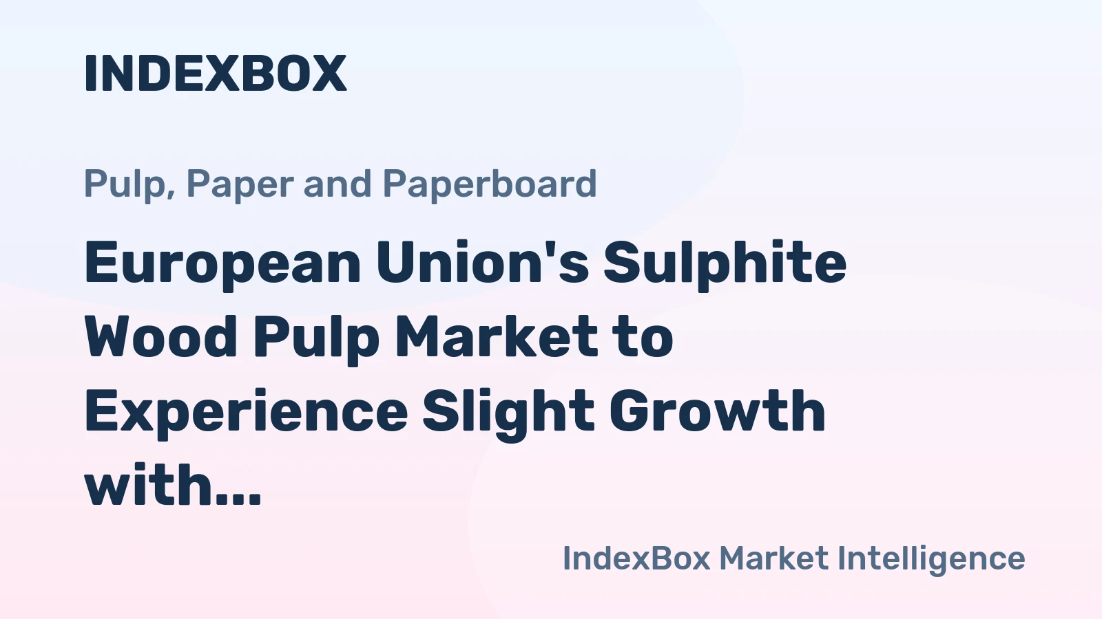 European Union's Sulphite Wood Pulp Market to Experience Slight Growth with +0.4% CAGR by 2035