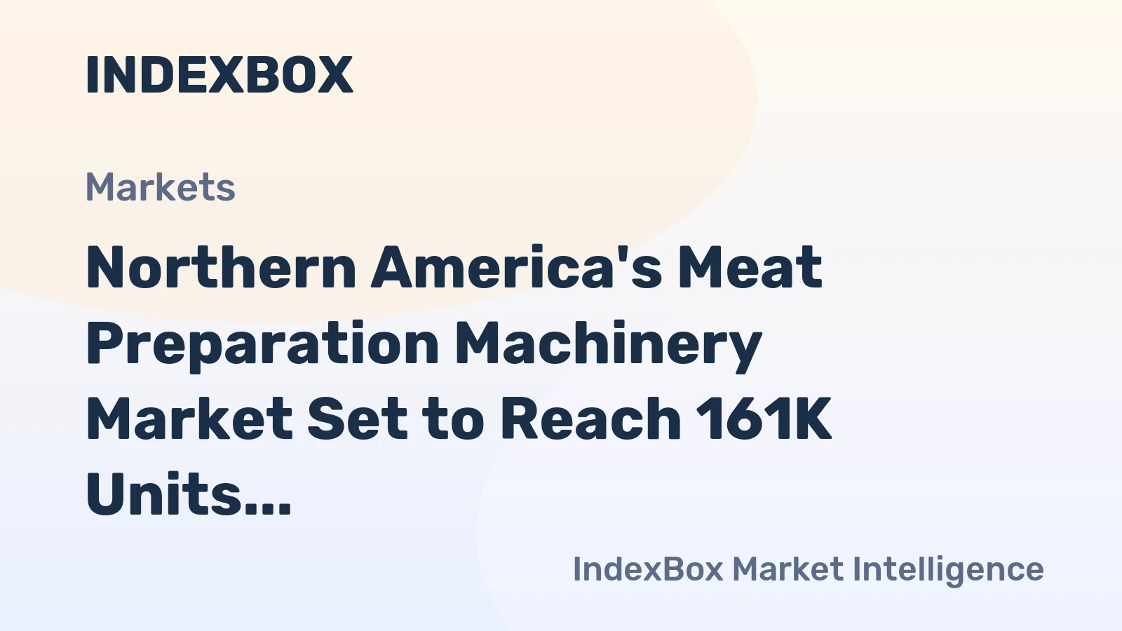 Northern America's Meat Preparation Machinery Market Set to Reach 161K Units Valued at $4.5B by 2035