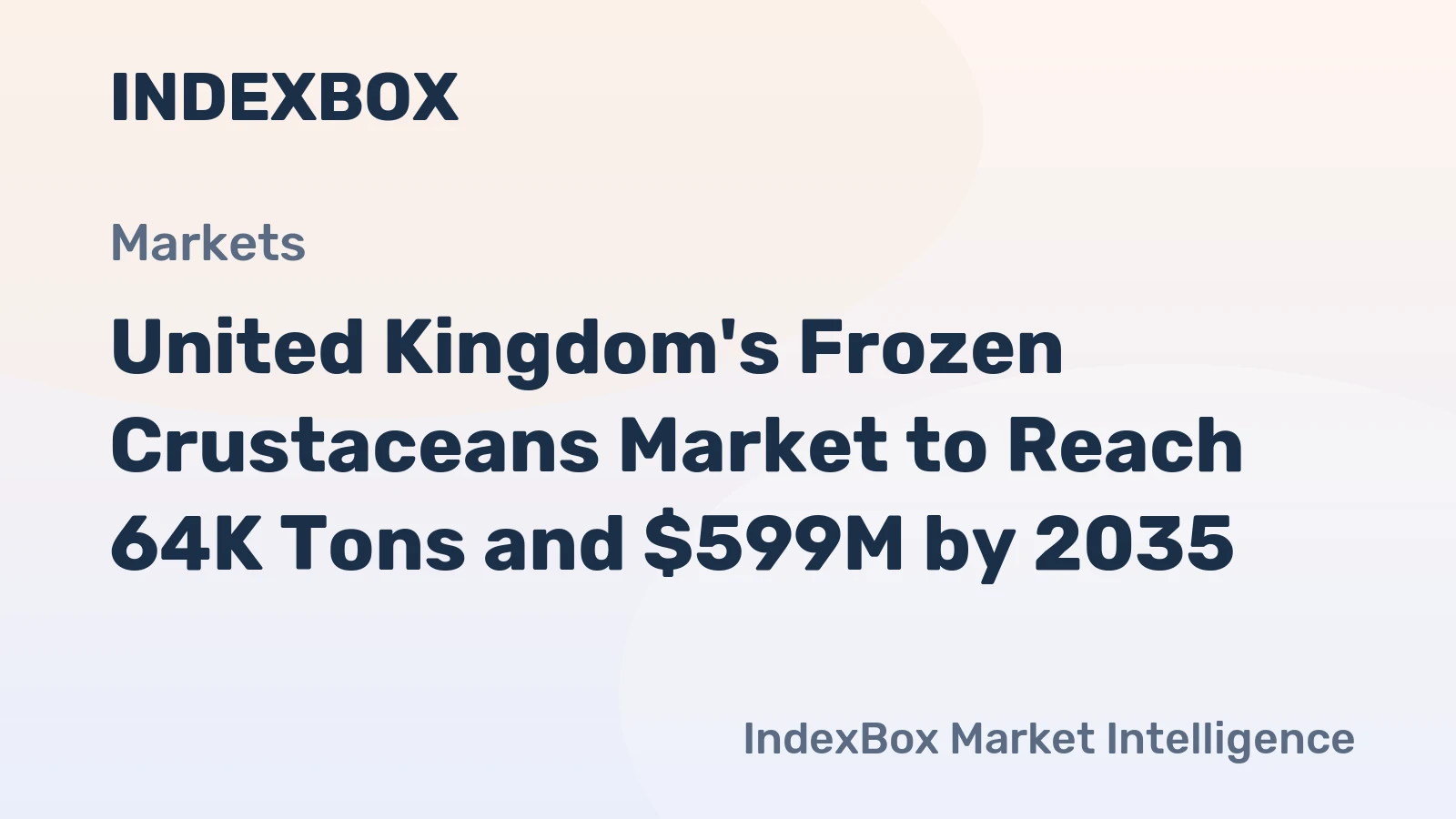 United Kingdom's Frozen Crustaceans Market to Reach 64K Tons and $599M by 2035
