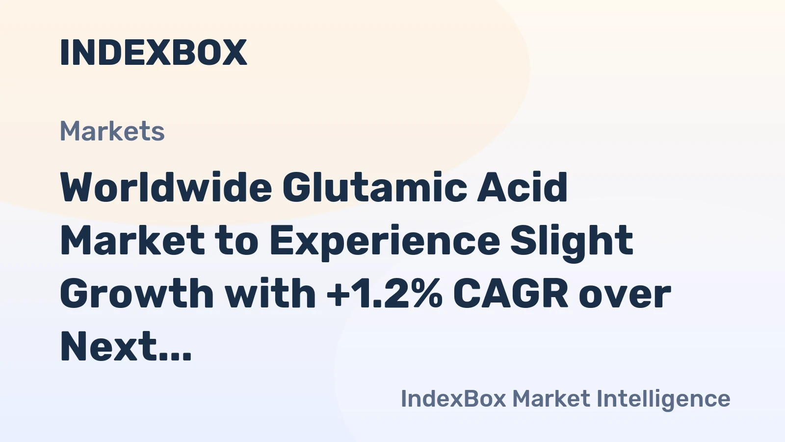 Worldwide Glutamic Acid Market to Experience Slight Growth with +1.2% CAGR over Next Decade