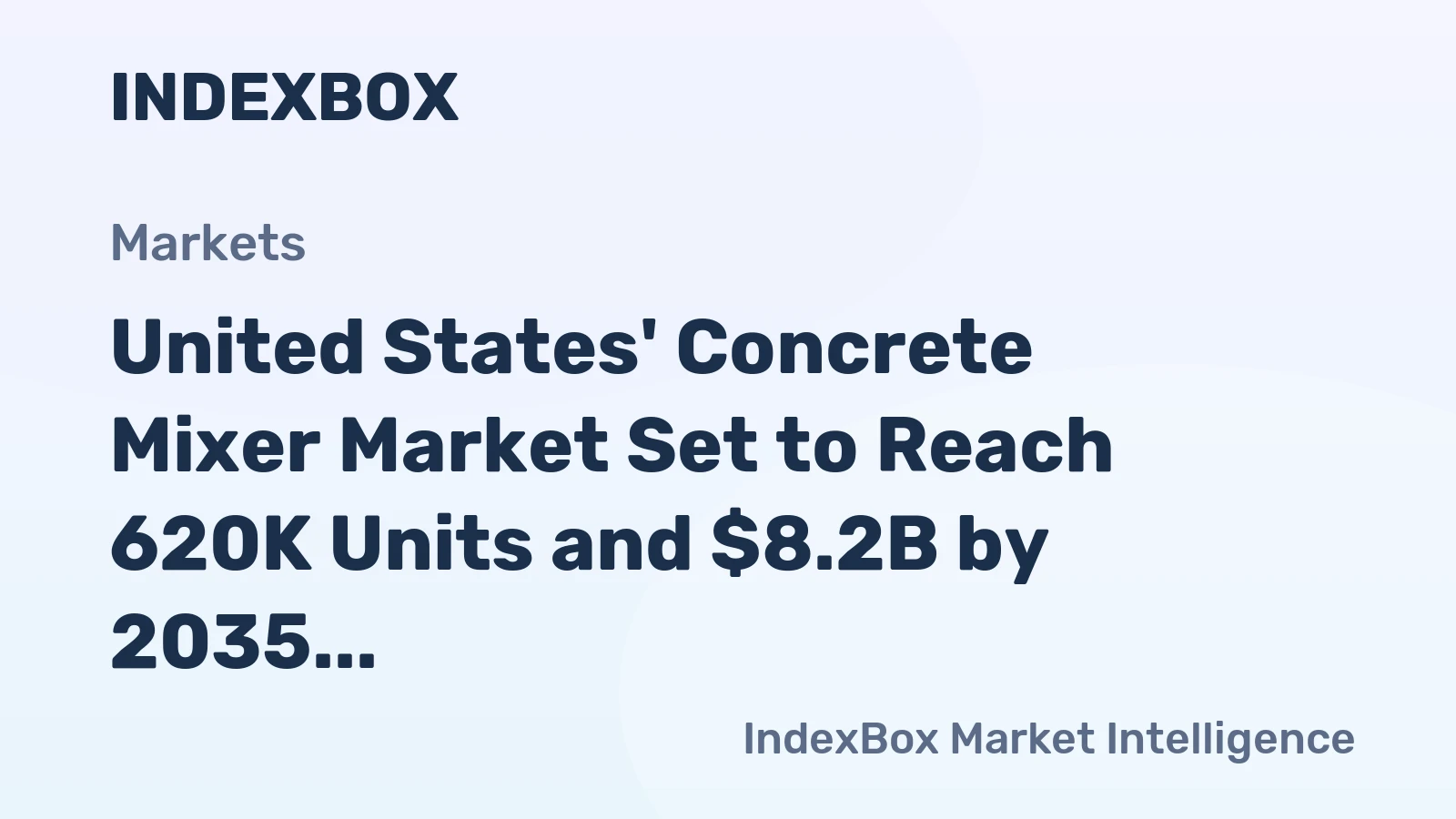 United States' Concrete Mixer Market Set to Reach 620K Units and $8.2B by 2035