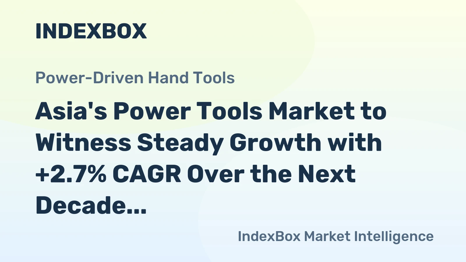 Asia's Power Tools Market to Witness Steady Growth with +2.7% CAGR Over the Next Decade