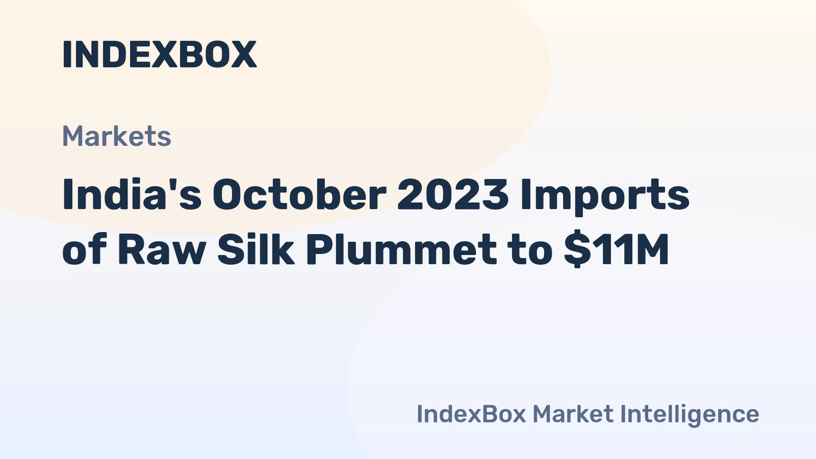 India's October 2023 Imports of Raw Silk Plummet to $11M