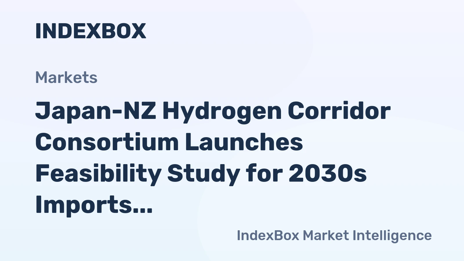 Japan-NZ Hydrogen Corridor Consortium Launches Feasibility Study for 2030s Imports