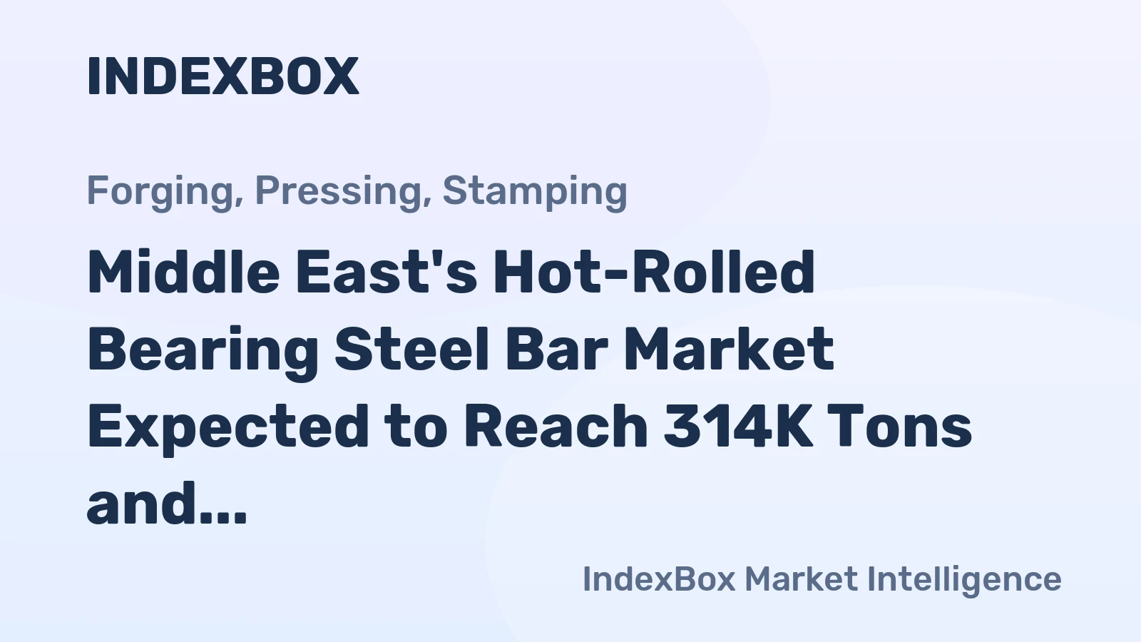 Middle East's Hot-Rolled Bearing Steel Bar Market Expected to Reach 314K Tons and $451M by 2035