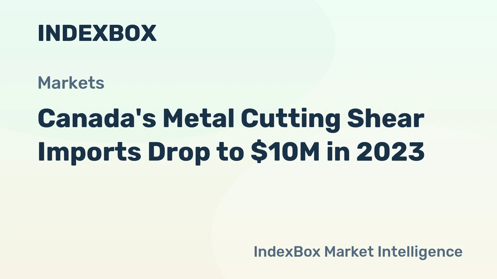 Canada's Metal Cutting Shear Imports Drop to $10M in 2023