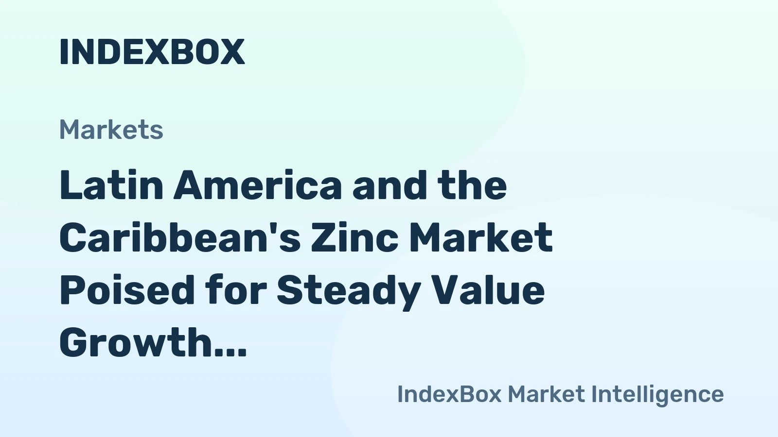 Latin America and the Caribbean's Zinc Market Poised for Steady Value Growth With 1.7% CAGR Through 2035