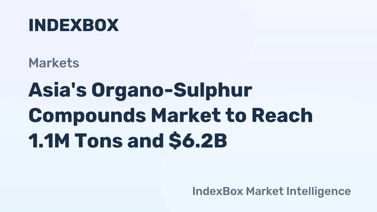 Asia's Organo-Sulphur Compounds Market to Reach 1.1M Tons and $6.2B
