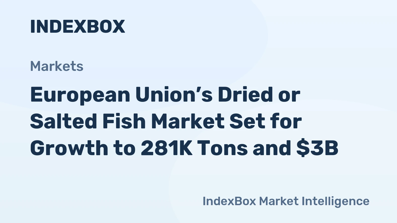 European Union’s Dried or Salted Fish Market Set for Growth to 281K Tons and $3B