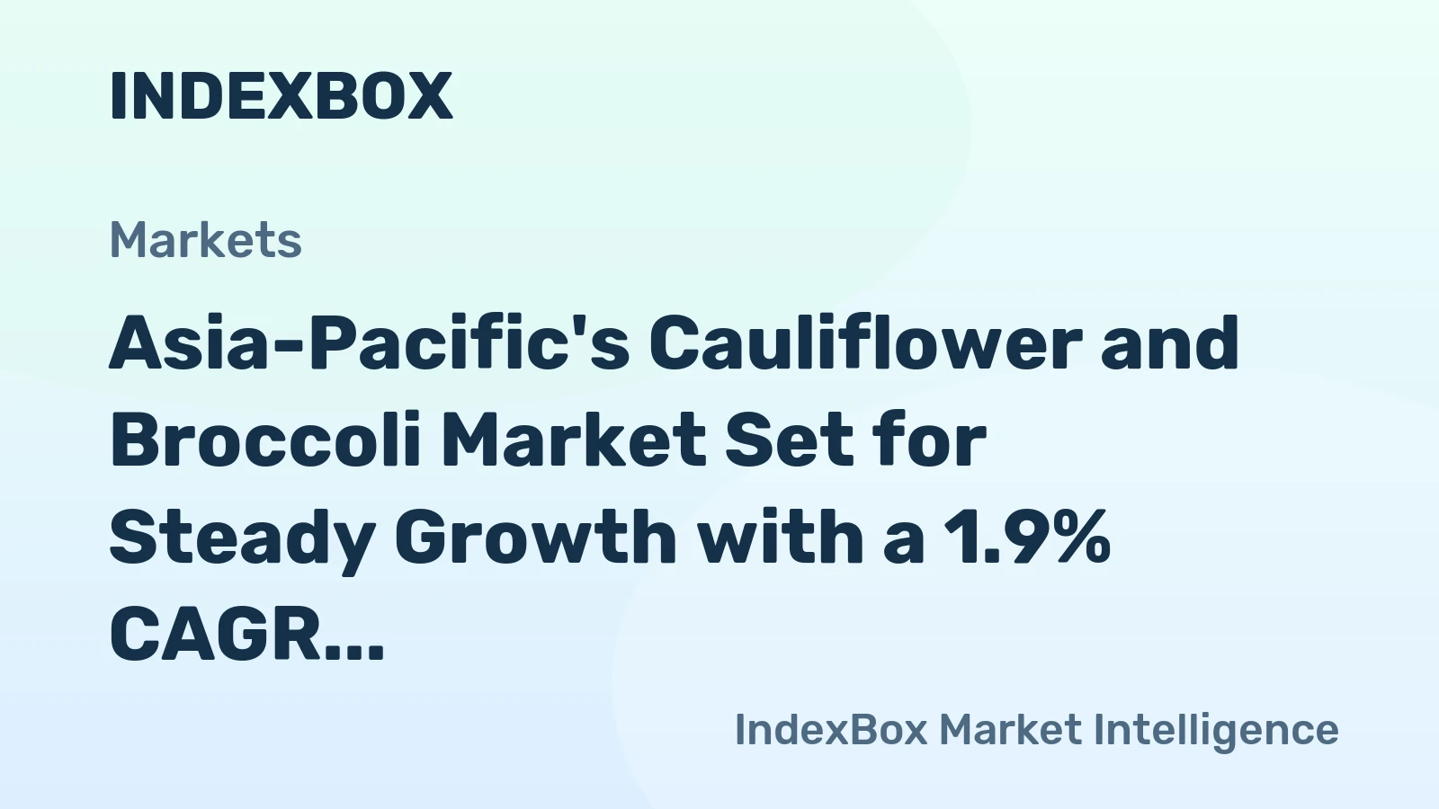 Asia-Pacific's Cauliflower and Broccoli Market Set for Steady Growth with a 1.9% CAGR in Value