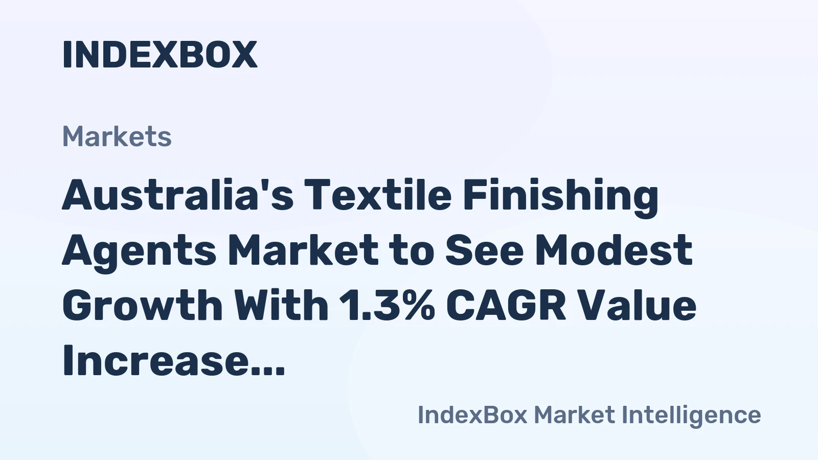 Australia's Textile Finishing Agents Market to See Modest Growth With 1.3% CAGR Value Increase