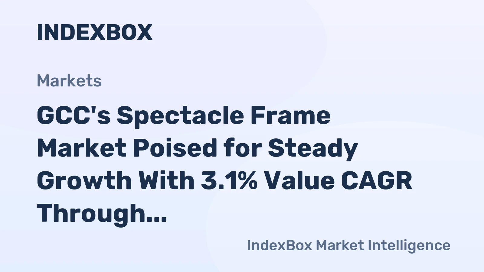 GCC's Spectacle Frame Market Poised for Steady Growth With 3.1% Value CAGR Through 2035