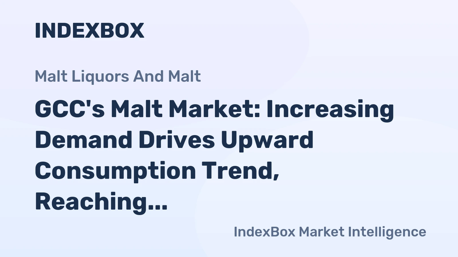 GCC's Malt Market: Increasing Demand Drives Upward Consumption Trend, Reaching 1.5M Tons and $1.1B by 2035