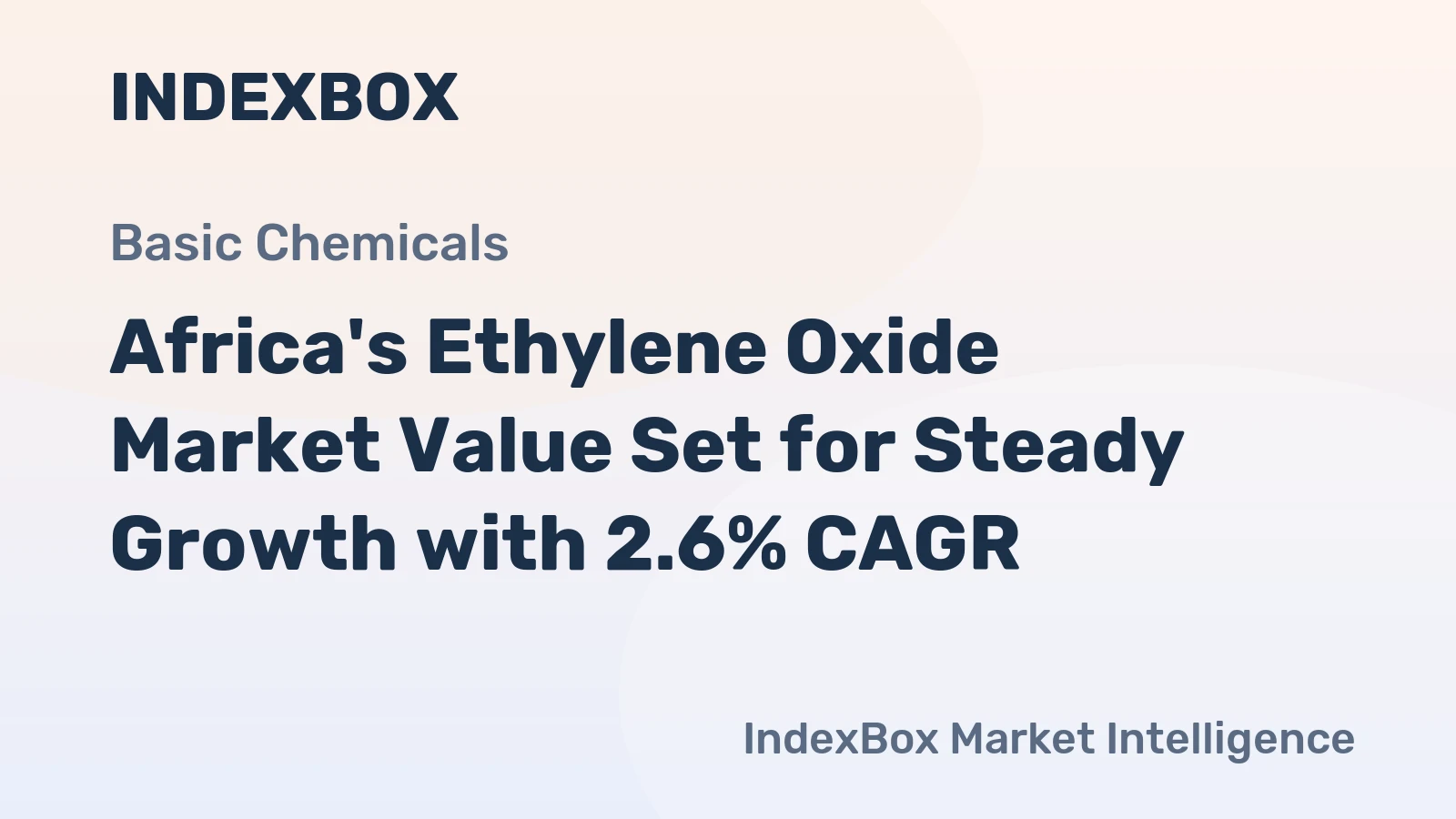 Africa's Ethylene Oxide Market Value Set for Steady Growth with 2.6% CAGR
