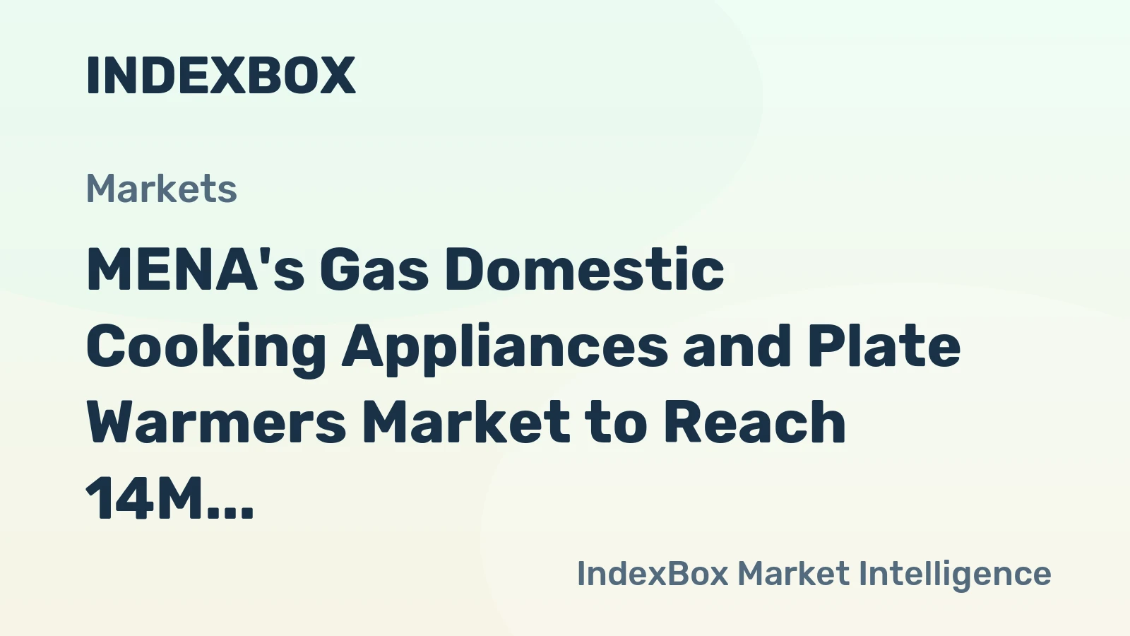 MENA's Gas Domestic Cooking Appliances and Plate Warmers Market to Reach 14M Units and $1.7B by 2035