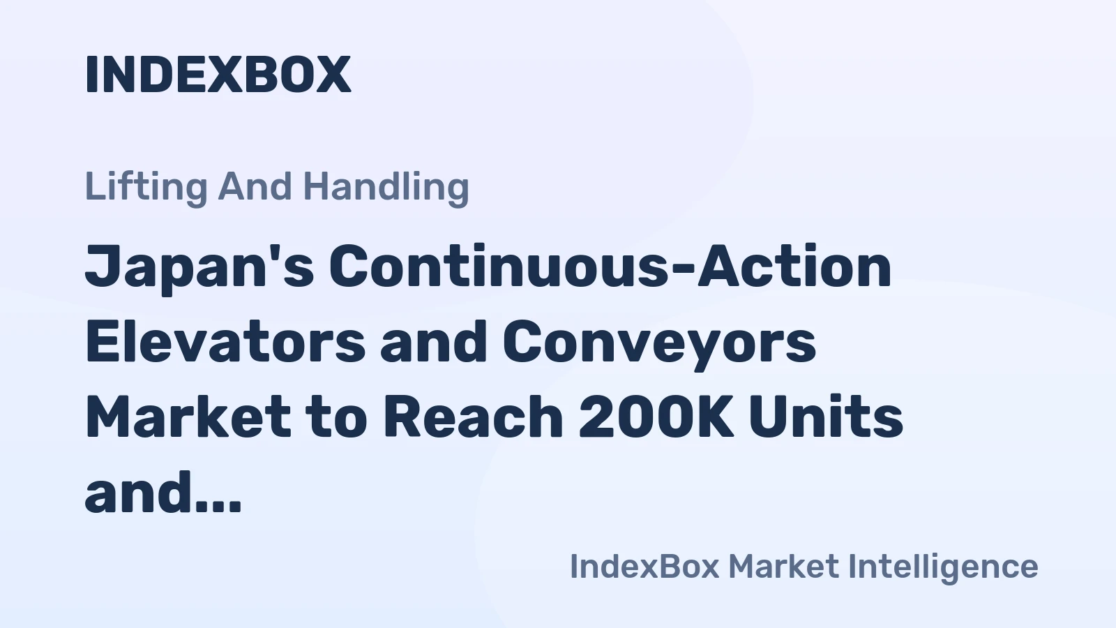 Japan's Continuous-Action Elevators and Conveyors Market to Reach 200K Units and $796M by 2035