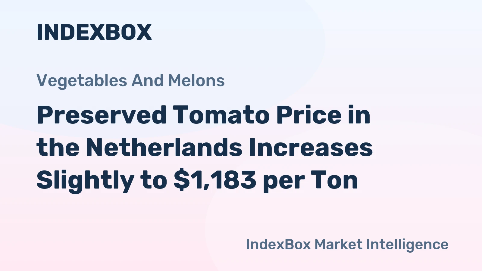Preserved Tomato Price in the Netherlands Increases Slightly to $1,183 per Ton