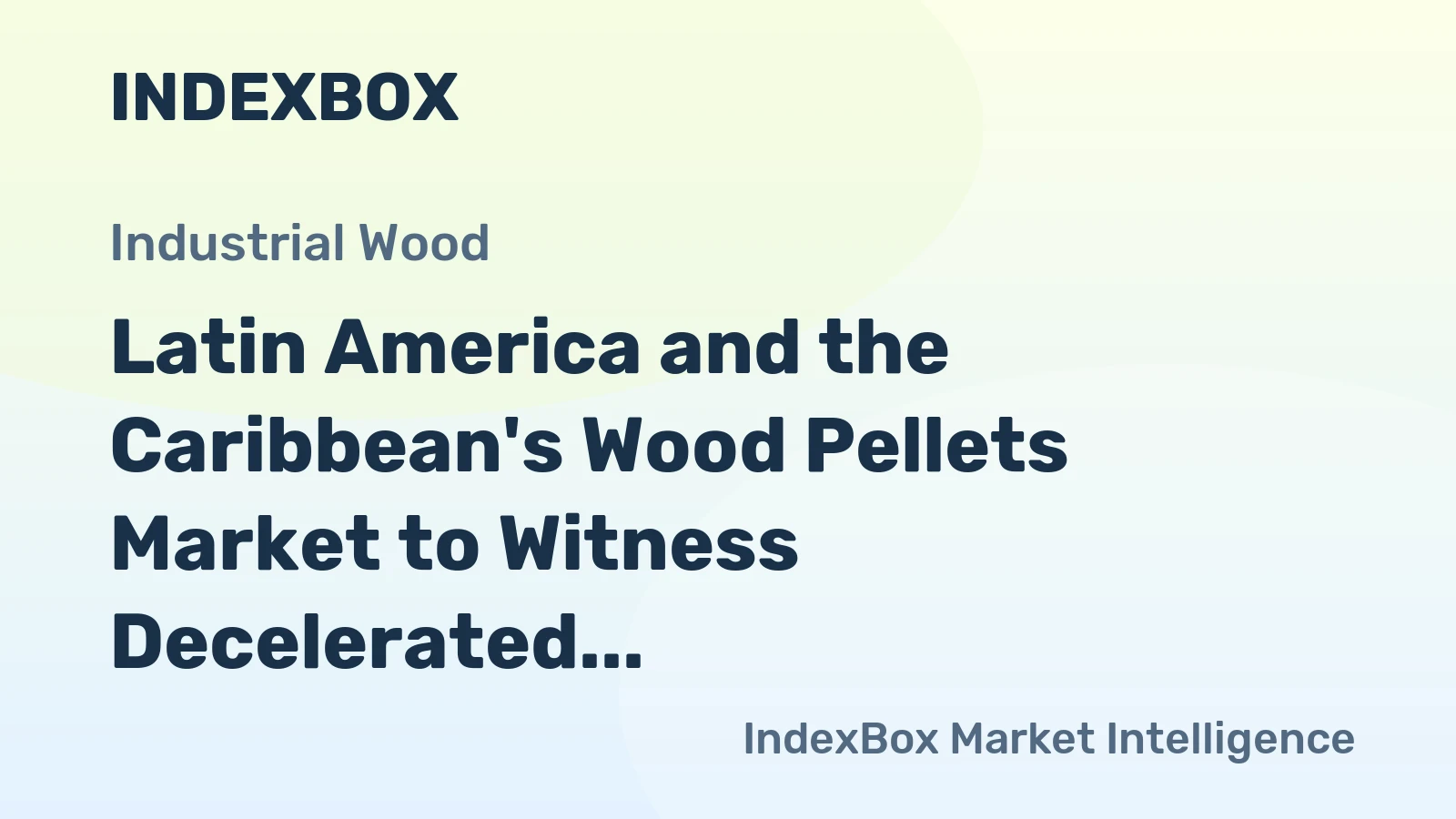 Latin America and the Caribbean's Wood Pellets Market to Witness Decelerated Growth with CAGR of +0.4%