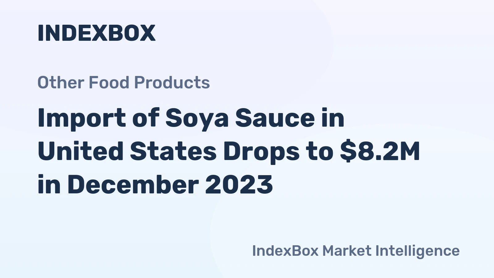 Import of Soya Sauce in United States Drops to $8.2M in December 2023