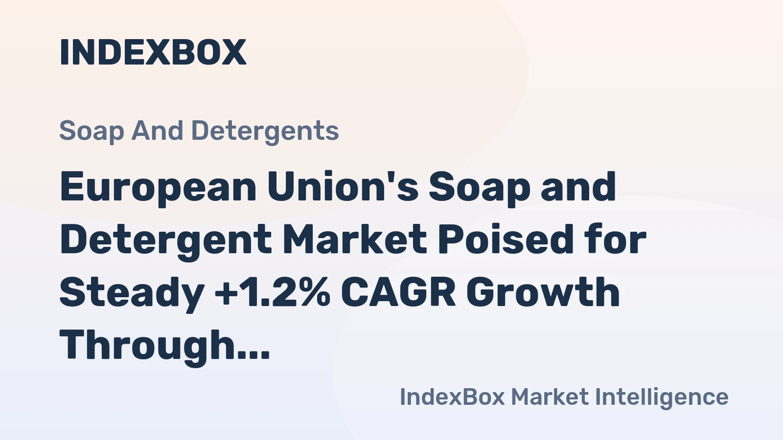 European Union's Soap and Detergent Market Poised for Steady +1.2% CAGR Growth Through 2035