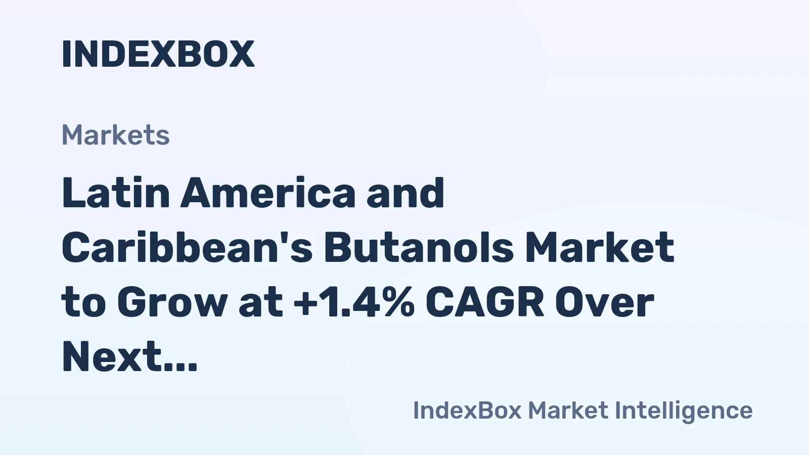 Latin America and Caribbean's Butanols Market to Grow at +1.4% CAGR Over Next Decade