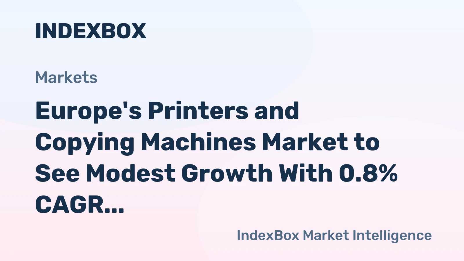 Europe's Printers and Copying Machines Market to See Modest Growth With 0.8% CAGR Through 2035