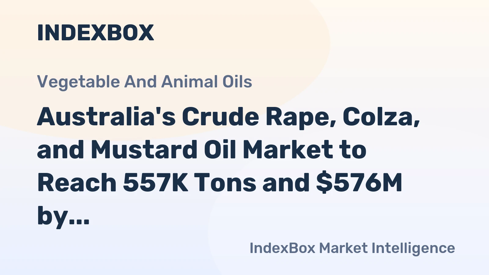 Australia's Crude Rape, Colza, and Mustard Oil Market to Reach 557K Tons and $576M by 2035
