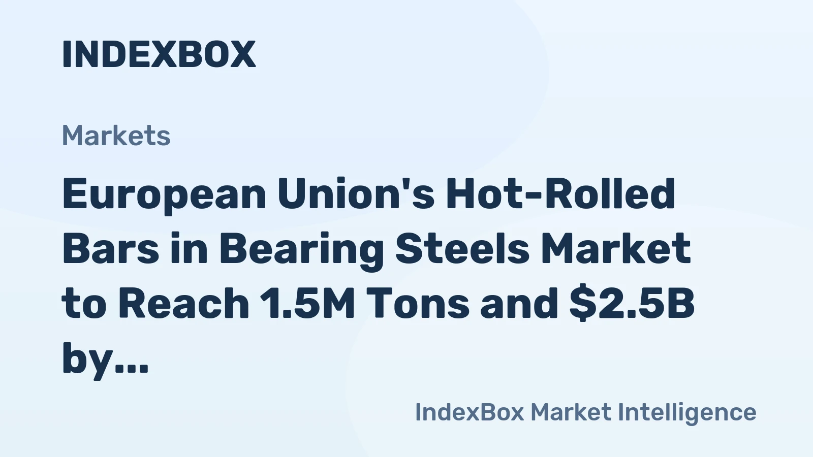 European Union's Hot-Rolled Bars in Bearing Steels Market to Reach 1.5M Tons and $2.5B by 2035