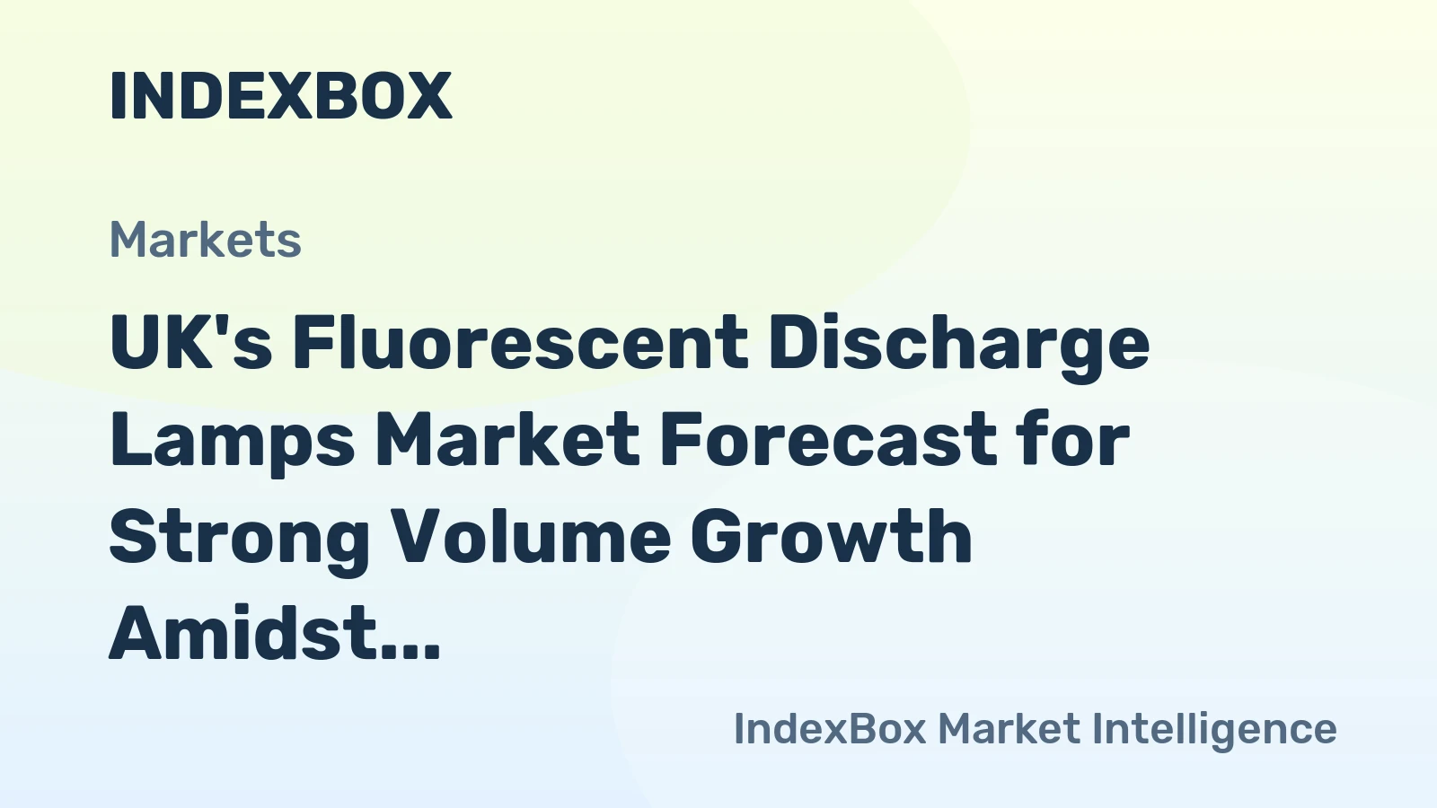 UK's Fluorescent Discharge Lamps Market Forecast for Strong Volume Growth Amidst Minimal Value Increase