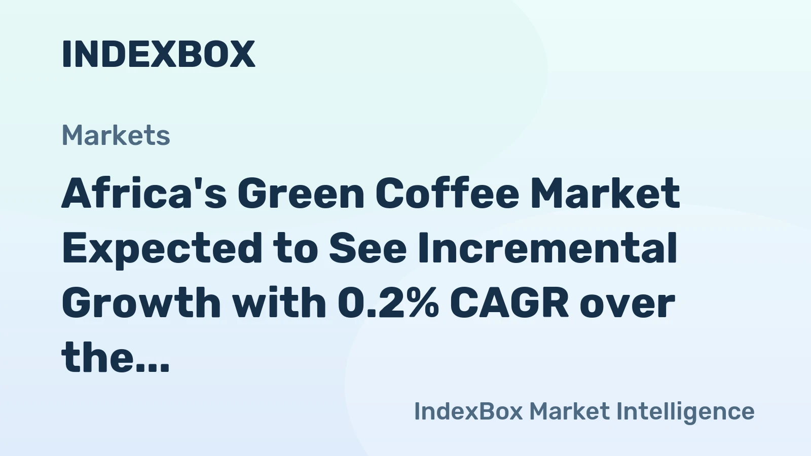 Africa's Green Coffee Market Expected to See Incremental Growth with 0.2% CAGR over the Next Decade