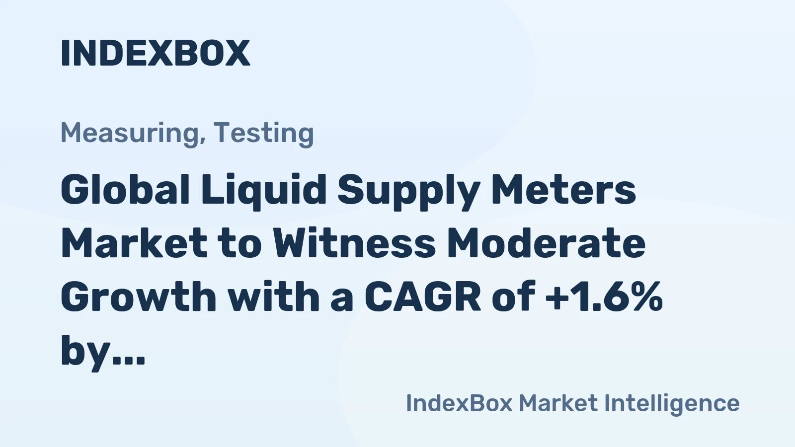 Global Liquid Supply Meters Market to Witness Moderate Growth with a CAGR of +1.6% by 2035