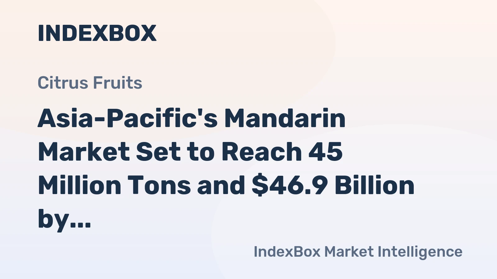 Asia-Pacific's Mandarin Market Set to Reach 45 Million Tons and $46.9 Billion by 2035