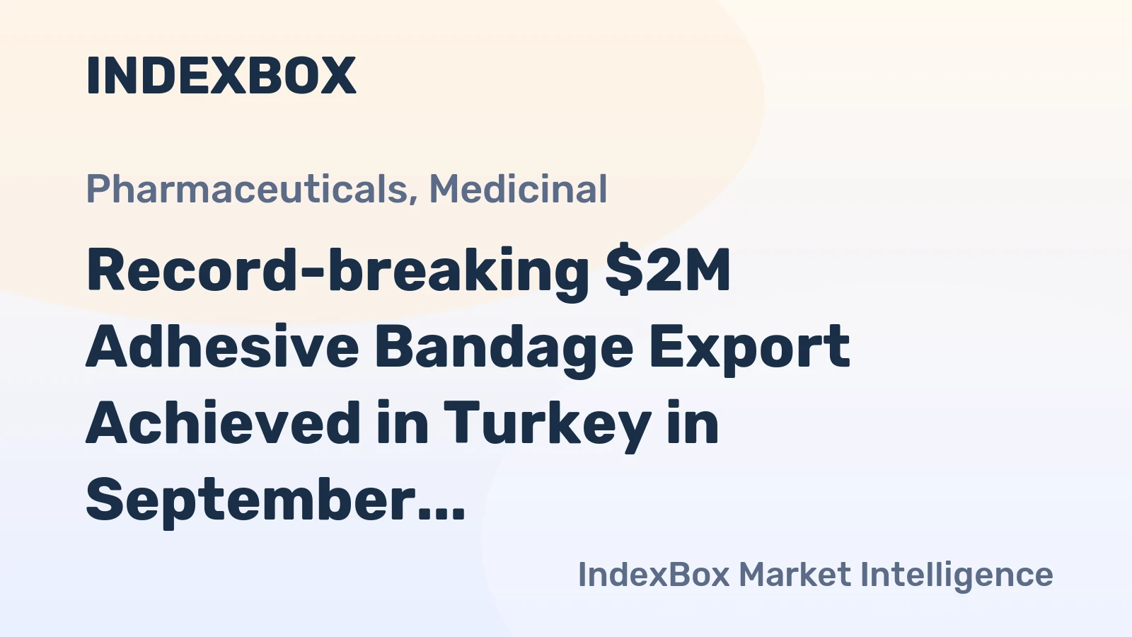 Record-breaking $2M Adhesive Bandage Export Achieved in Turkey in September 2023