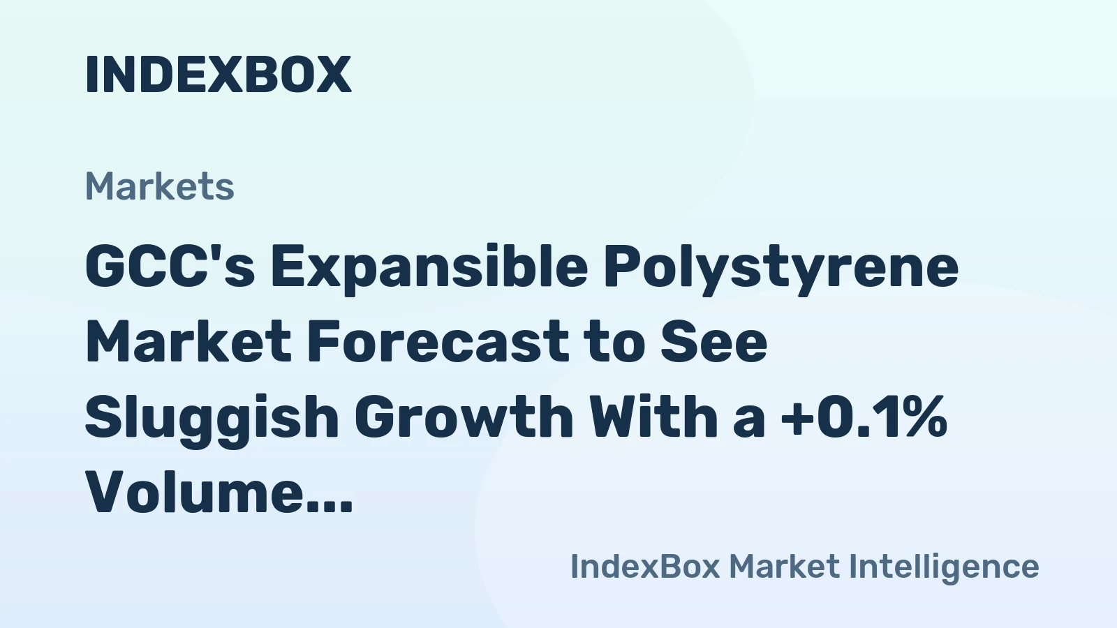 GCC's Expansible Polystyrene Market Forecast to See Sluggish Growth With a +0.1% Volume CAGR