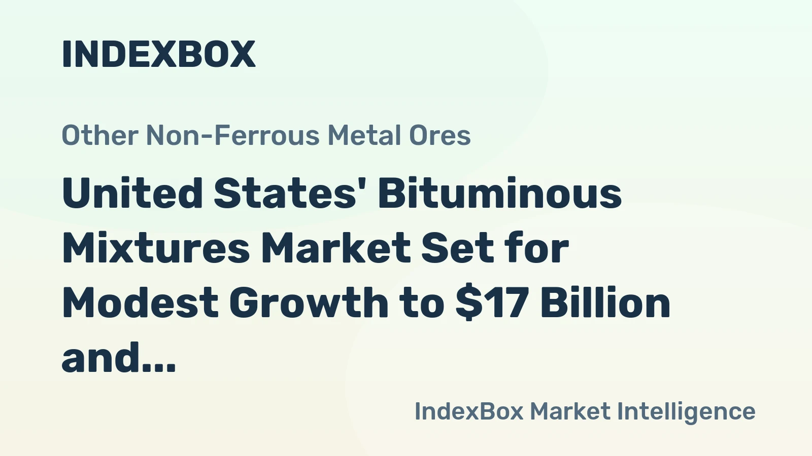 United States' Bituminous Mixtures Market Set for Modest Growth to $17 Billion and 15 Million Tons