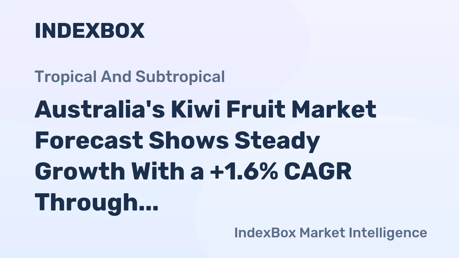 Australia's Kiwi Fruit Market Forecast Shows Steady Growth With a +1.6% CAGR Through 2035