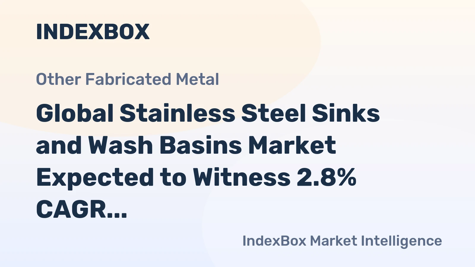 Global Stainless Steel Sinks and Wash Basins Market Expected to Witness 2.8% CAGR Growth from 2024 to 2035