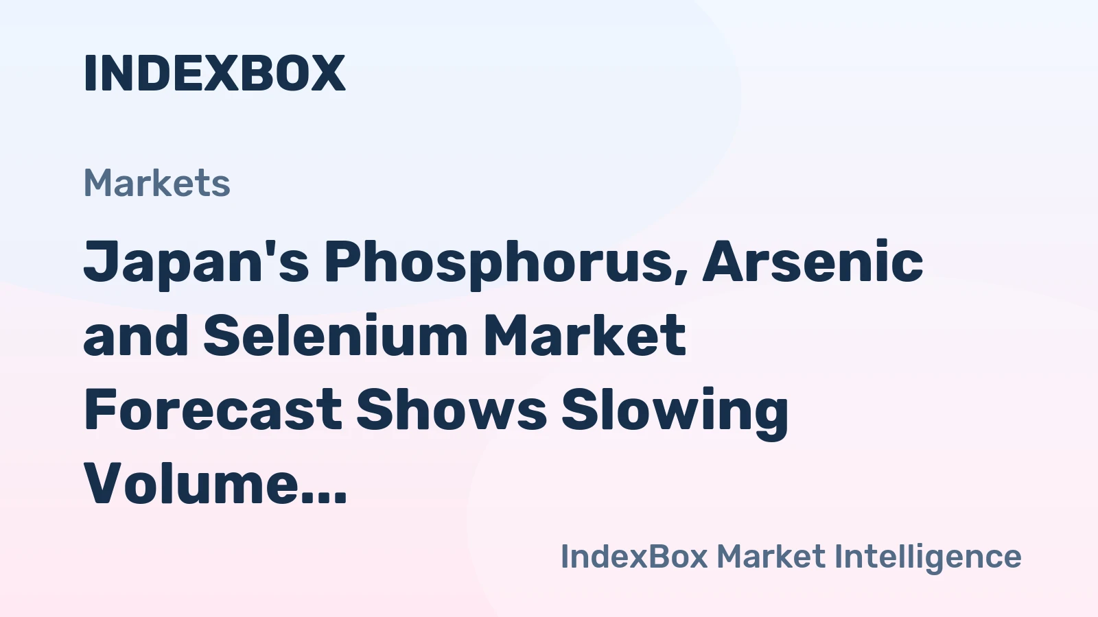 Japan's Phosphorus, Arsenic and Selenium Market Forecast Shows Slowing Volume Growth at 0.1% CAGR